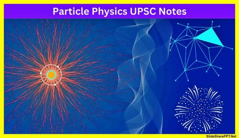 Particle Physics UPSC Notes » SlideSharePPT